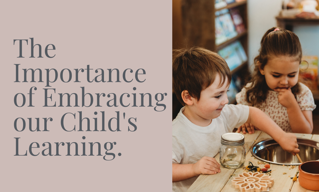 The Importance of Embracing our Child’s Learning - Below The Willow Tree